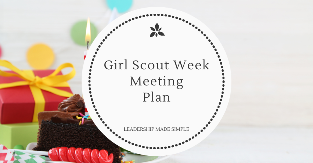 Planning Our Girl Scout Week 2013 Activities – Troop Leader
