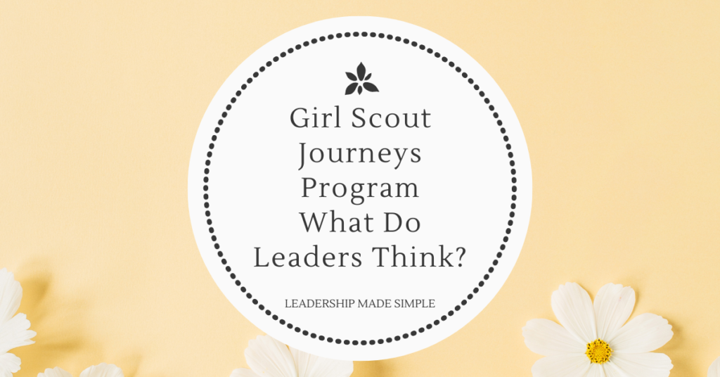 Girl Scout Journeys Program…What Do You Think? – Troop Leader