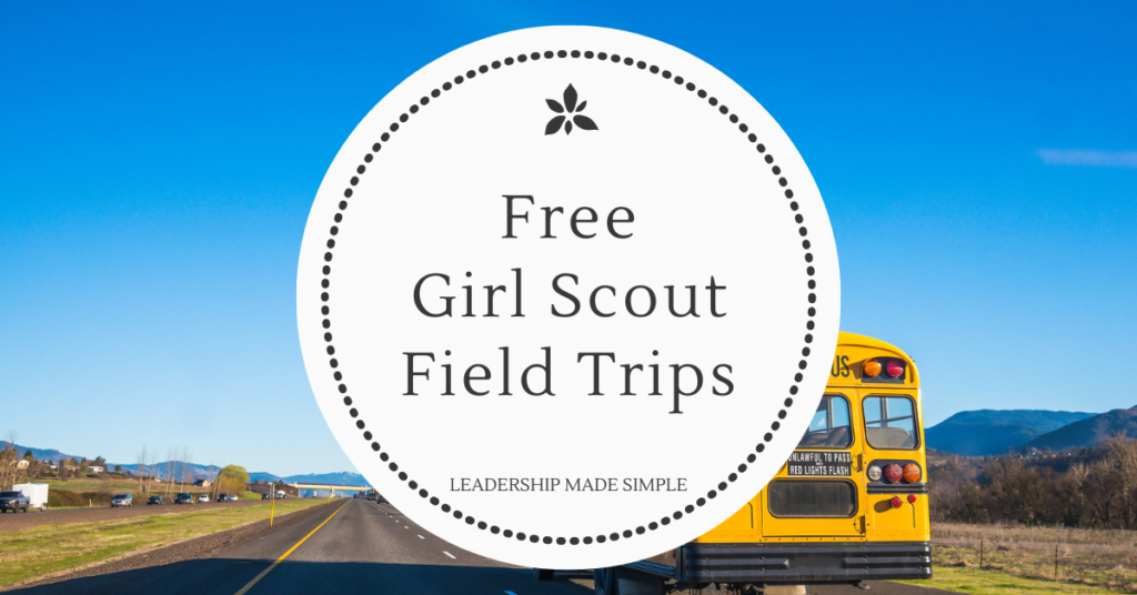 Free Girl Scout Field Trips – Troop Leader