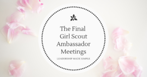 Girl Scout Ambassador Troop Update – Troop Leader