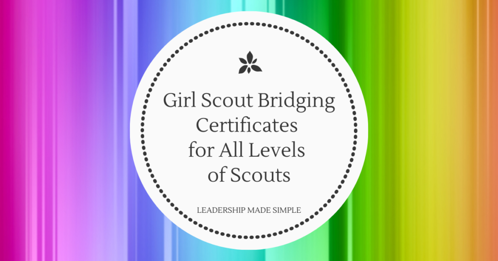 Girl Scout Bridging Certificates for All Levels of Scouts – Troop Leader