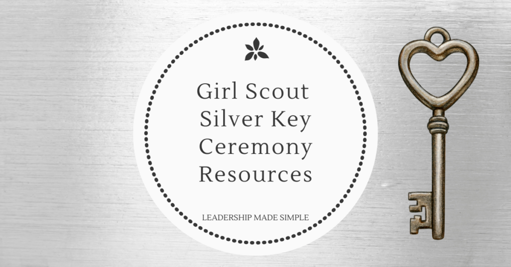 Girl Scout Silver Key Ceremony Resources for Leaders – Troop Leader