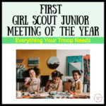 Your First Girl Scout Junior Meeting of the Year – Troop Leader