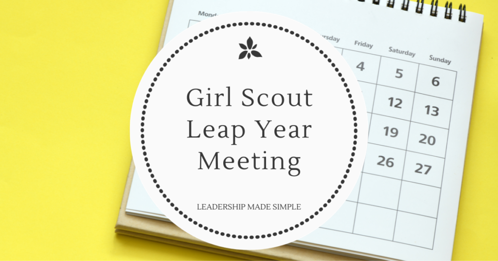 Girl Scout Leap Year Meeting – Troop Leader