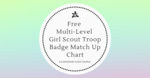 Free Multi-Level Girl Scout Troop Badge Match Up Chart – Troop Leader