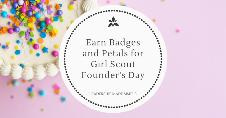 Earn Badges and Petals for Girl Scout Founder’s Day – Troop Leader