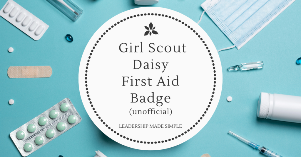 Girl Scout Daisy First Aid Badge Unofficial – Troop Leader