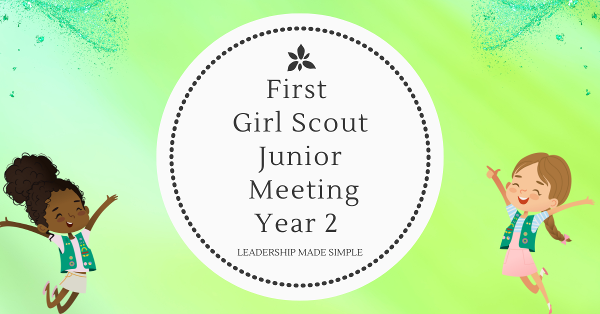 First Girl Scout Junior Meeting Year 2 – Troop Leader